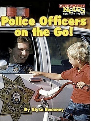 Police Officers on the Go! (Scholastic News Nonfiction Readers ...