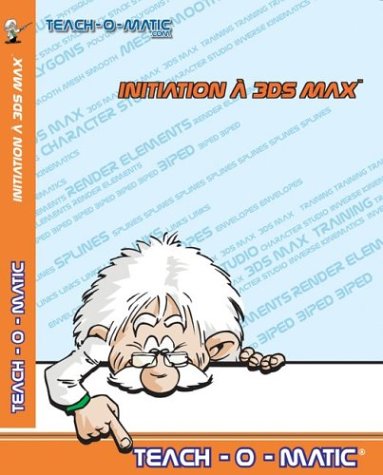 Amazon.com: Teach-O-Matic: Initiation a 3ds Max (French Language ...