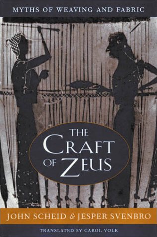 The Craft of Zeus: Myths of Weaving and Fabric (Revealing Antiquity ...