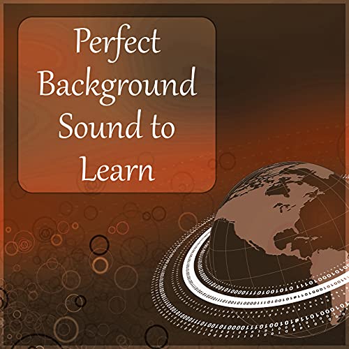 Perfect Background Sound to Learn – Soft Music to Effective Study, Deep ...