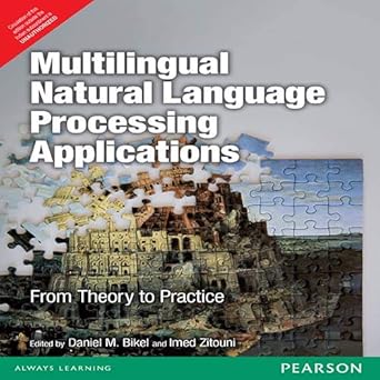 Buy Multilingual Natural Language Processing Applications: From Theory ...