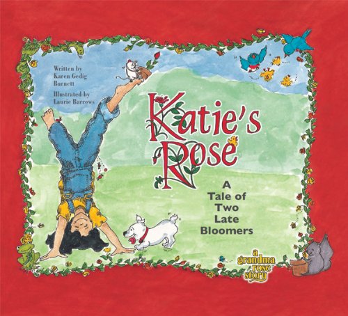 Amazon.com: Katie's Rose: A Tale of Two Late Bloomers (Grandma Rose ...