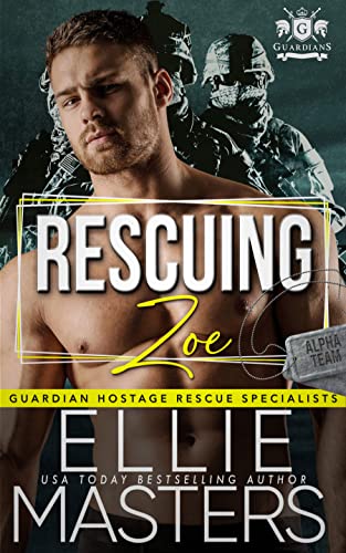 Rescuing Zoe (Guardian Hostage Rescue Specialists) eBook : Masters ...