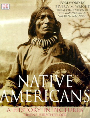 Native Americans: A History in Pictures : Hirschfelder, Arlene: Amazon ...