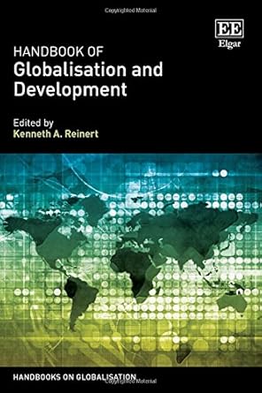Handbook of Globalisation and Development (Handbooks on Globalisation series): Reinert, Kenneth ...