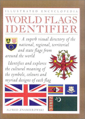 World Flags Identifier (Illustrated Encyclopedia): Znamierowski, Alfred ...