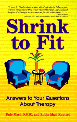 Shrink to Fit: Answers to Your Questions About Therapy: Masi, Dale A ...