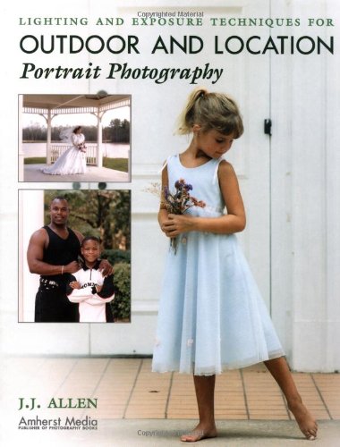 Lighting and Exposure Techniques for Outdoor and Location Portrait ...