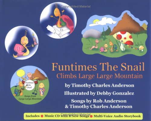 Funtimes the Snail Climbs Large Large Mountain: Anderson, Timothy ...