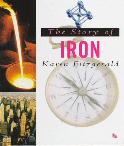The Story of Iron (First Book): Fitzgerald, Karen: 9780531202708 ...