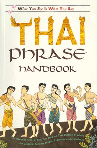Thai Phrase Handbook: What You See Is What You Say: Allyn, Eric ...