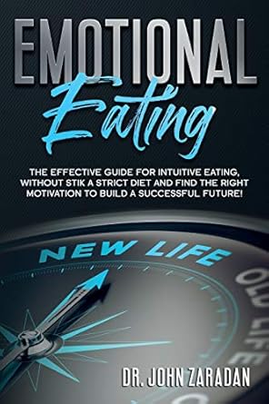 Emotional Eating: The effective guide for intuitive eating, without ...