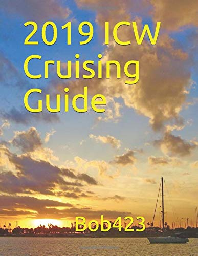 2019 ICW Cruising Guide: Your guide by Bob423 for safely navigating ...
