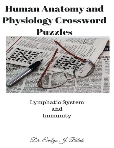 Human Anatomy and Physiology Crossword Puzzles: Lymphatic System and ...