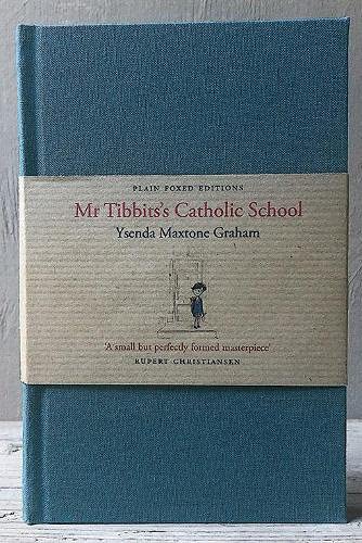 Mr Tibbits's Catholic School: Maxtone-Graham, Ysenda: 9781906562946 ...