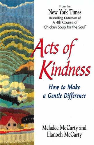 Acts of Kindness: How to Make a Gentle Difference: McCarty, Meladee ...