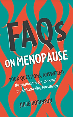 FAQs on Menopause - Kindle edition by Robinson, Julie. Health, Fitness & Dieting Kindle eBooks ...