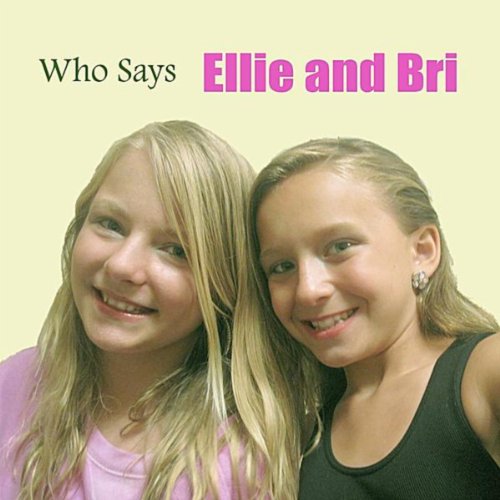 Play Who Says by Ellie & Bri on Amazon Music