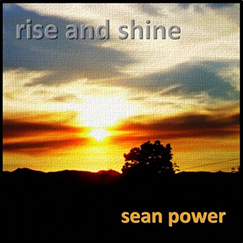 Amazon.com: Rise and Shine : Sean Power: Digital Music