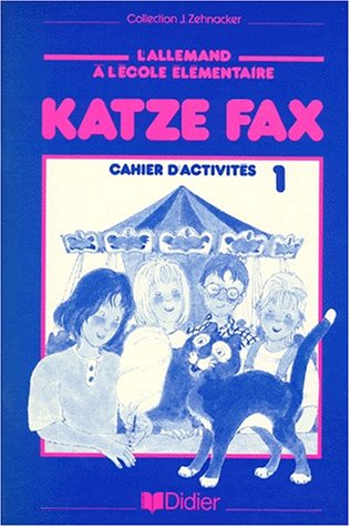 Katze Fax. Cahier D'Activites 1, L'Allemand A L'Ecole Primaire ...