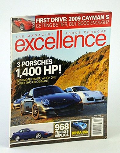 EXCELLENCE MAGAZINE, APRIL 2009 - S Porsches, 1,400 HP!, 968 Turbo ...