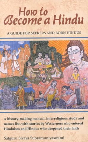 How to Become a Hindu: Subramuniyaswami, Satguru Sivaya: 9780945497820 ...