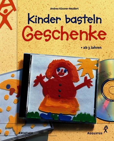 Kinder basteln Geschenke : Küssner-Neubert Andrea und Andrea Küssner ...