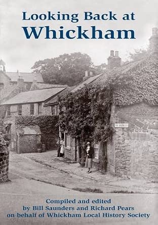 Looking Back at Whickham: Amazon.co.uk: Richard Pears, Saunders, Bill ...