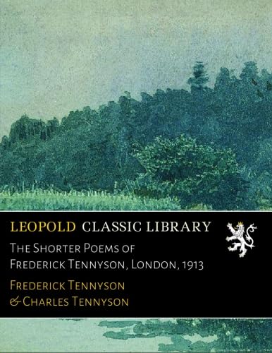 Amazon.com: The Shorter Poems of Frederick Tennyson, London, 1913 ...