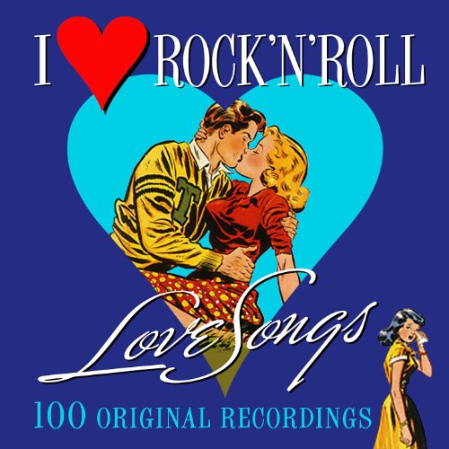 I Love Rock 'N' Roll Love Songs - 100 Original Hits by Various artists ...
