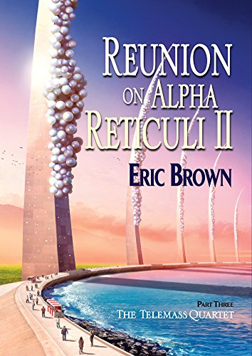 Reunion on Alpha Reticuli II: Eric Brown: 9781848639768: Amazon.com: Books