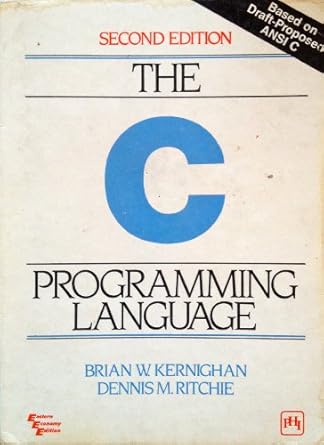 The C Programming Language : Brain W Kernighan, Dennis M Richie: Amazon ...