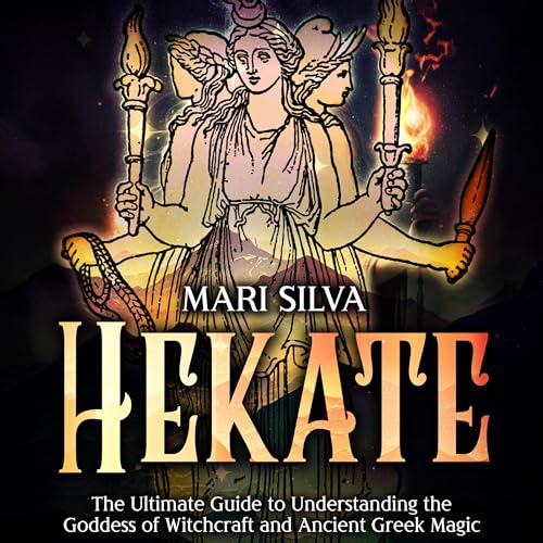 Amazon.com: Hekate: The Ultimate Guide to Understanding the Goddess of ...