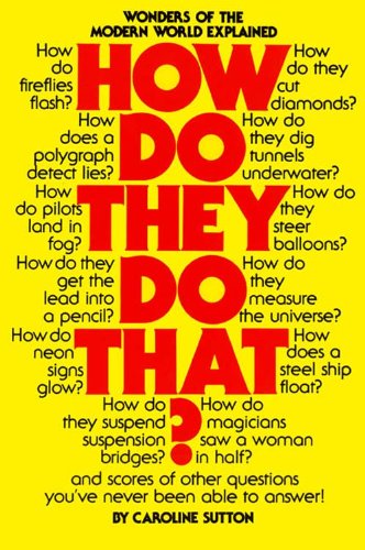 How Do They Do That?: A Puzzler's Paradise of Answers to the Wonders of ...