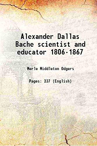 Alexander Dallas Bache scientist and educator 1806-1867 1947: Merle ...
