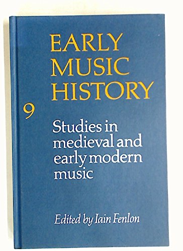 Buy Early Music History: Volume 9: Studies in Medieval and Early Modern ...