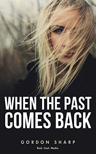 When the Past Comes Back eBook : Sharp, Gordon: Amazon.co.uk: Kindle Store