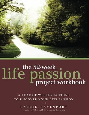 The 52-Week Life Passion Project Workbook: Davenport, Barrie ...