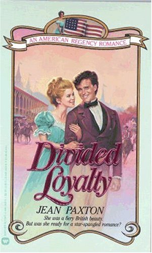Divided Loyalty: Paxton, Jean: 9780446349154: Amazon.com: Books