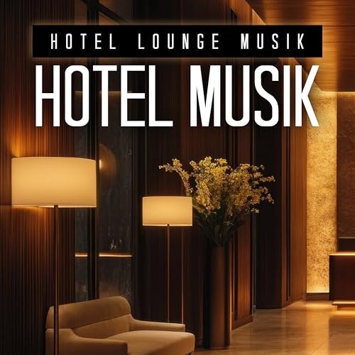 Hotel Musik by Hotel Lounge Musik on Amazon Music - Amazon.co.uk