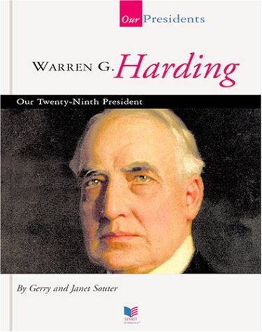 Warren G. Harding: Our Twenty-Ninth President (Our Presidents): Souter ...
