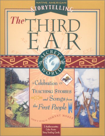 The Third Ear: A Storytelling Kit A Celebration of Teaching Stories and ...