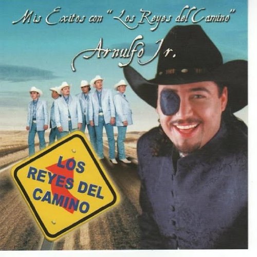 Arnulfo Jr Mis Exitos Con Los Reyes Del Camino - Amazon.com Music