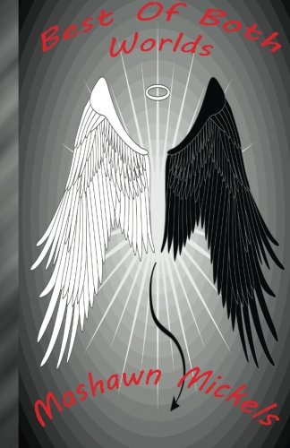 Best Of Both Worlds: Mickels, Mashawn: 9780990016649: Amazon.com: Books