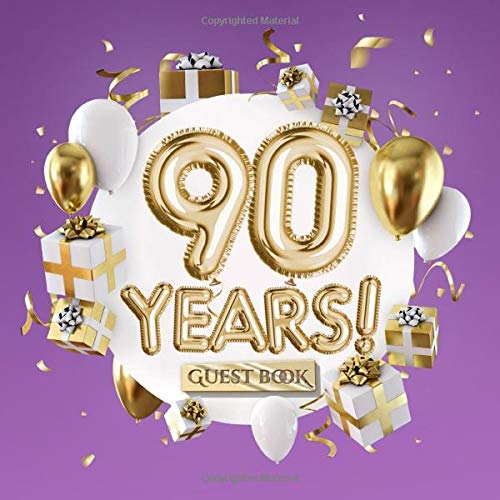 90 Years - Guest Book: Great for 90th Birthday Gifts & Decorations ...