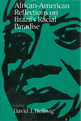 African-American Reflections on Brazil's Racial Paradise: Hellwig ...