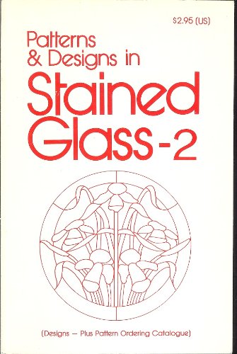 Patterns & Designs in Stained Glass - 2: Joel Wallach: 9780934280013 ...