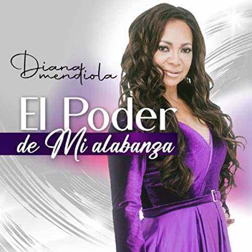 Amazon.com: El Poder de Mi Alabanza : Diana Mendiola: Música Digital