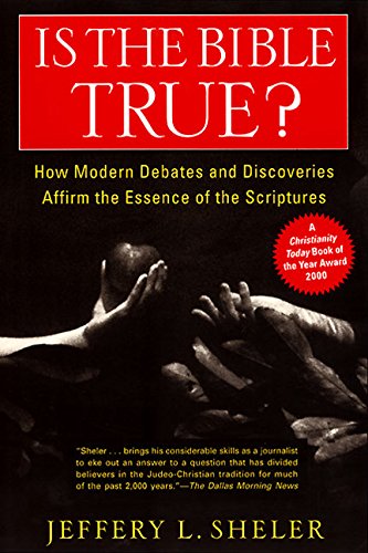 Is the Bible True?: How Modern Debates and Discoveries Affirm the ...
