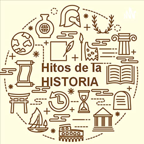 Amazon.com: Hitos de la historia : Hitos de la historia Chile podcast ...